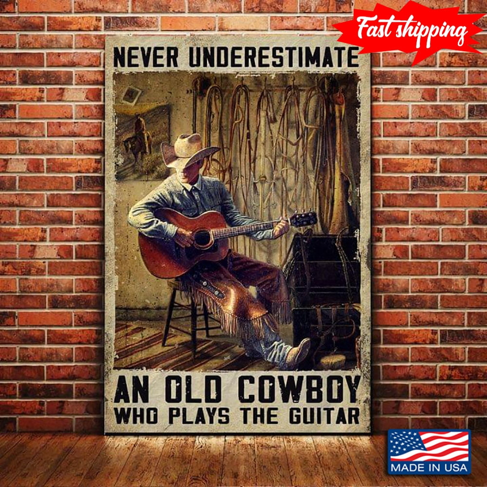 Vintage Never Underestimate And Old Cowboy Who Plays The Guitar 11 x 17 ...