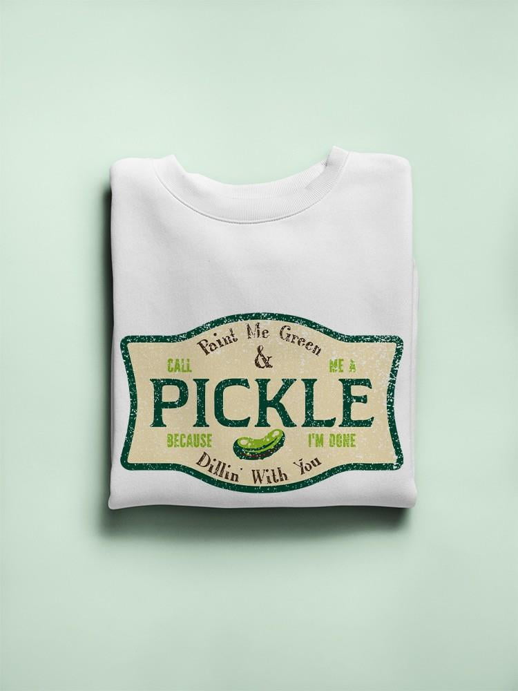 Vintage Pickle Sign Sweatshirt Women's -SmartPrintsInk Designs ...