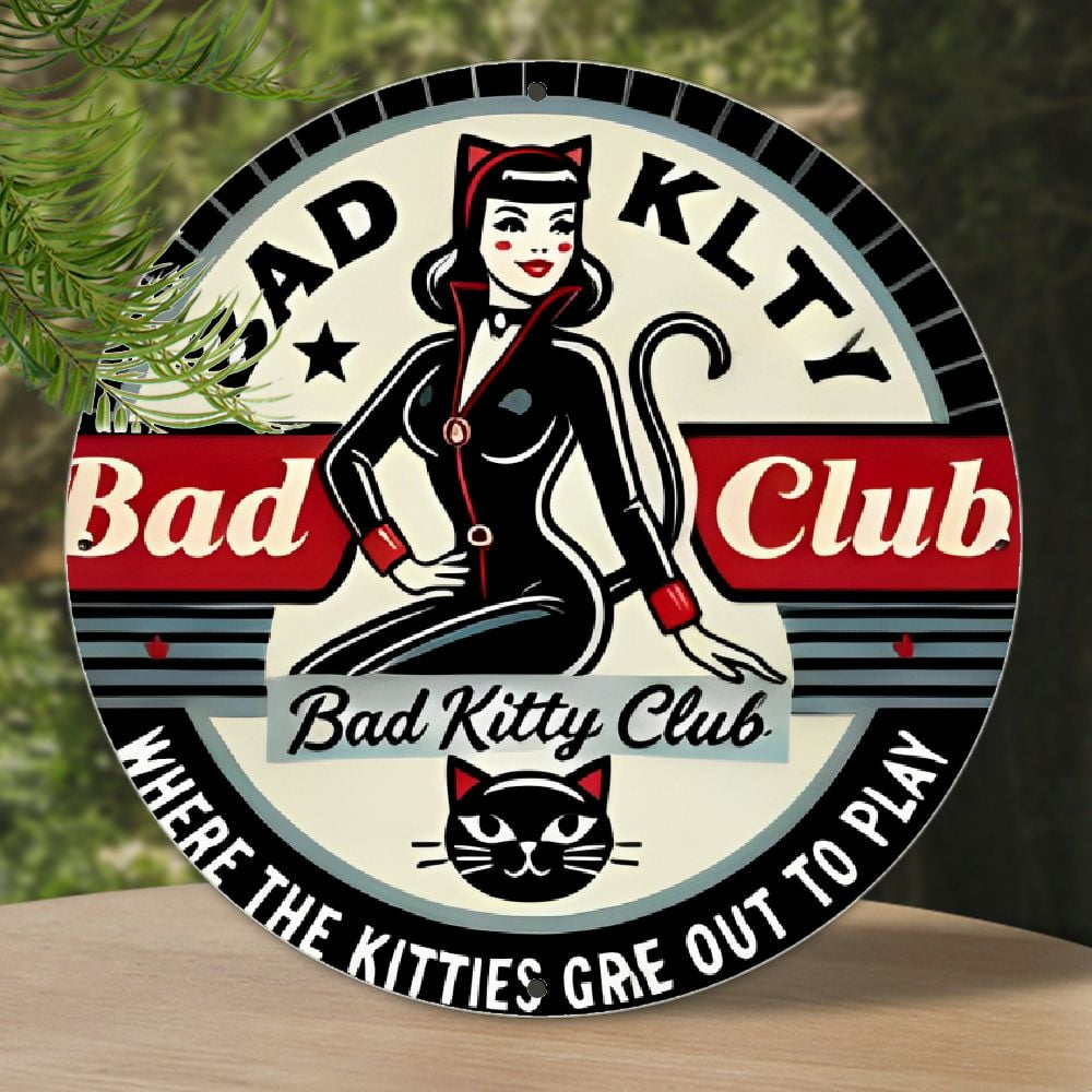 Vintage Pin-Up Style "Bad Kitty Club" Aluminum Engraved Sign - 8x8 Inch Round Metal Wall Art for ...