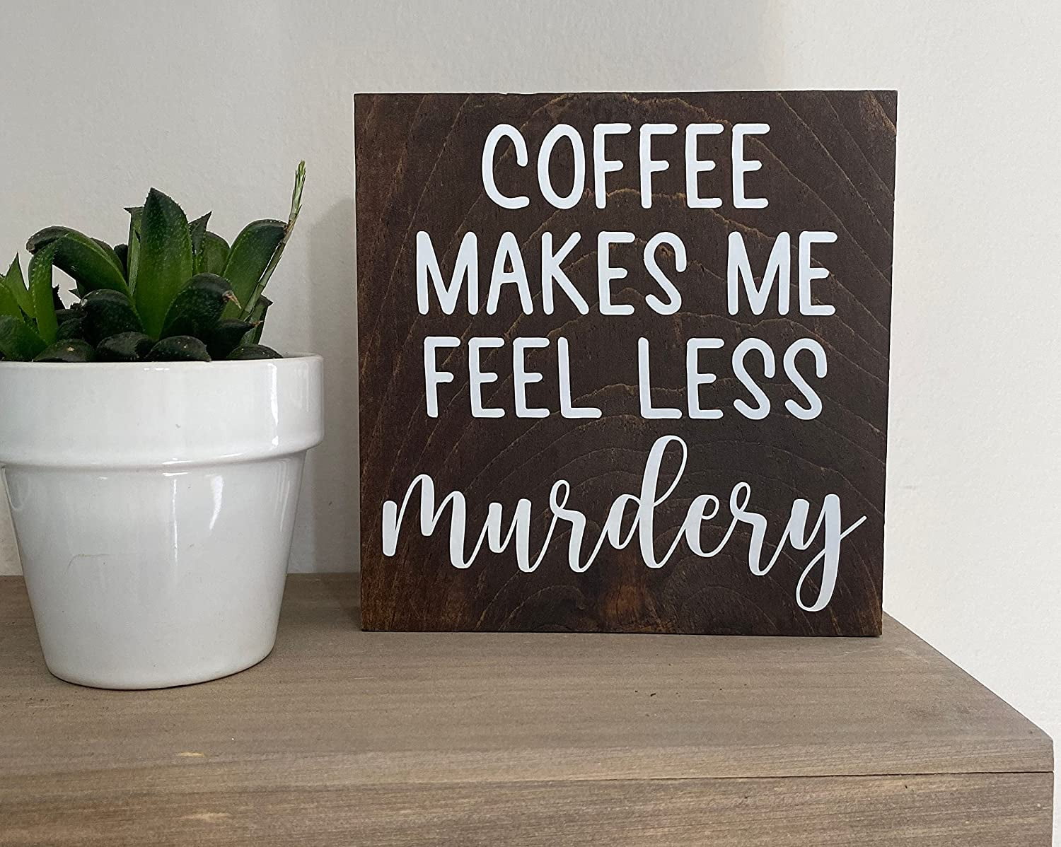 Vintage Primitive Funny Decor Coffee Makes Me Feel Less Murdery Wood ...