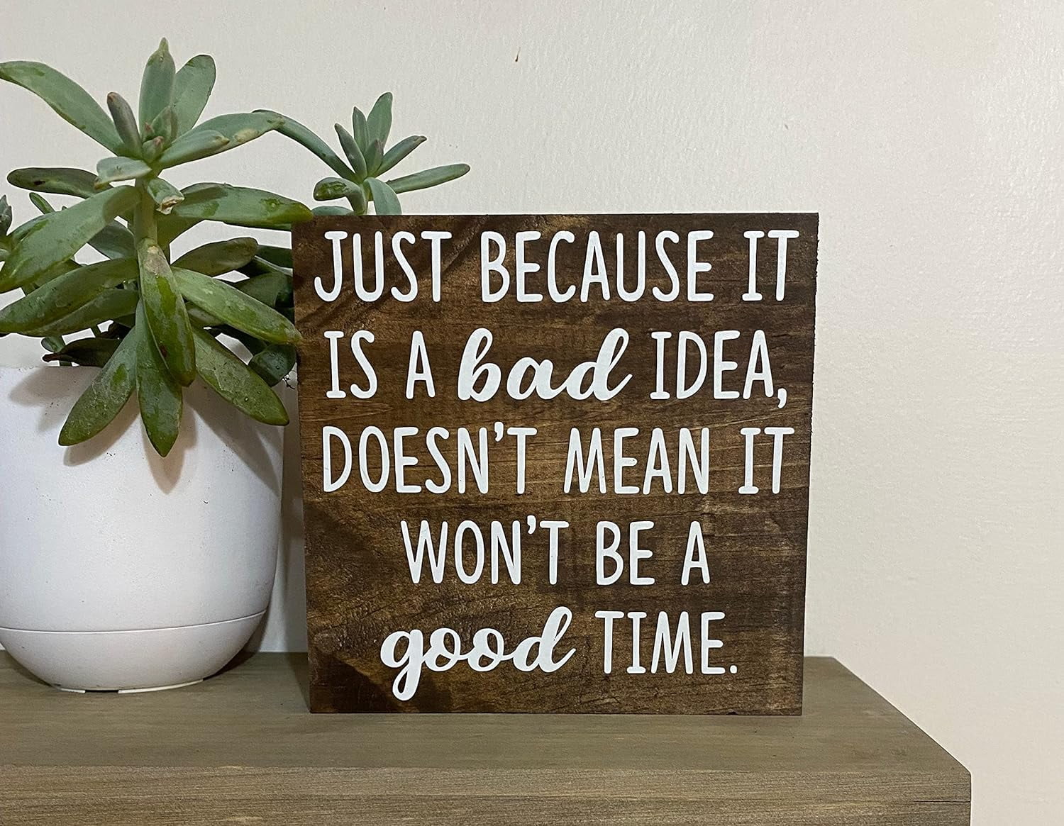 Vintage Primitive Funny Decor Just Because It‘S A Bad Idea Doesn‘T Mean ...