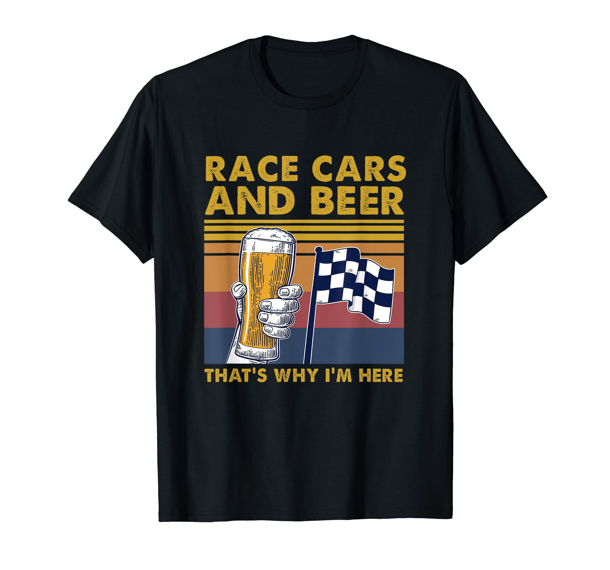 Vintage Race Cars Checkered Flag Beer That's Why I'm Here T-Shirt ...