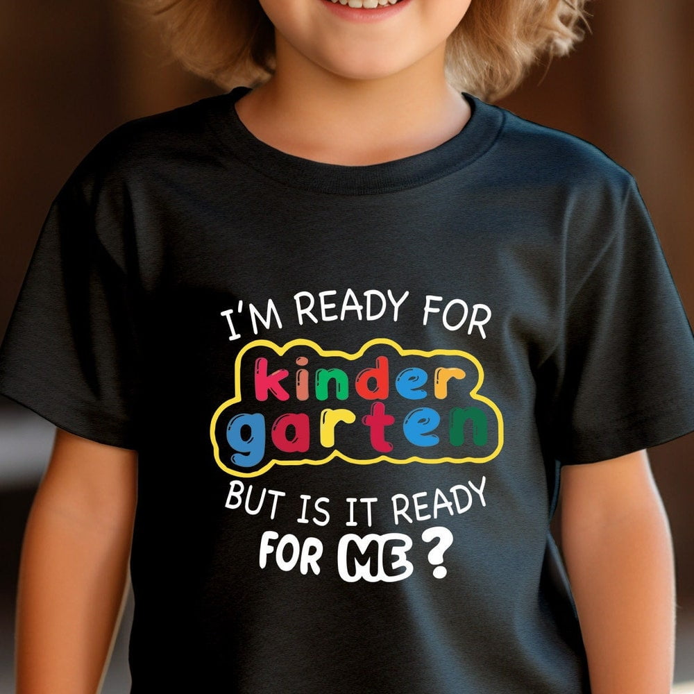 Vintage I'M Ready For Kindergarten But Is It Ready For Me, Kindergarten ...