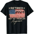 Vintage Retired 2024 Not My Problem Anymore American Flag T-Shirt - Walmart.com