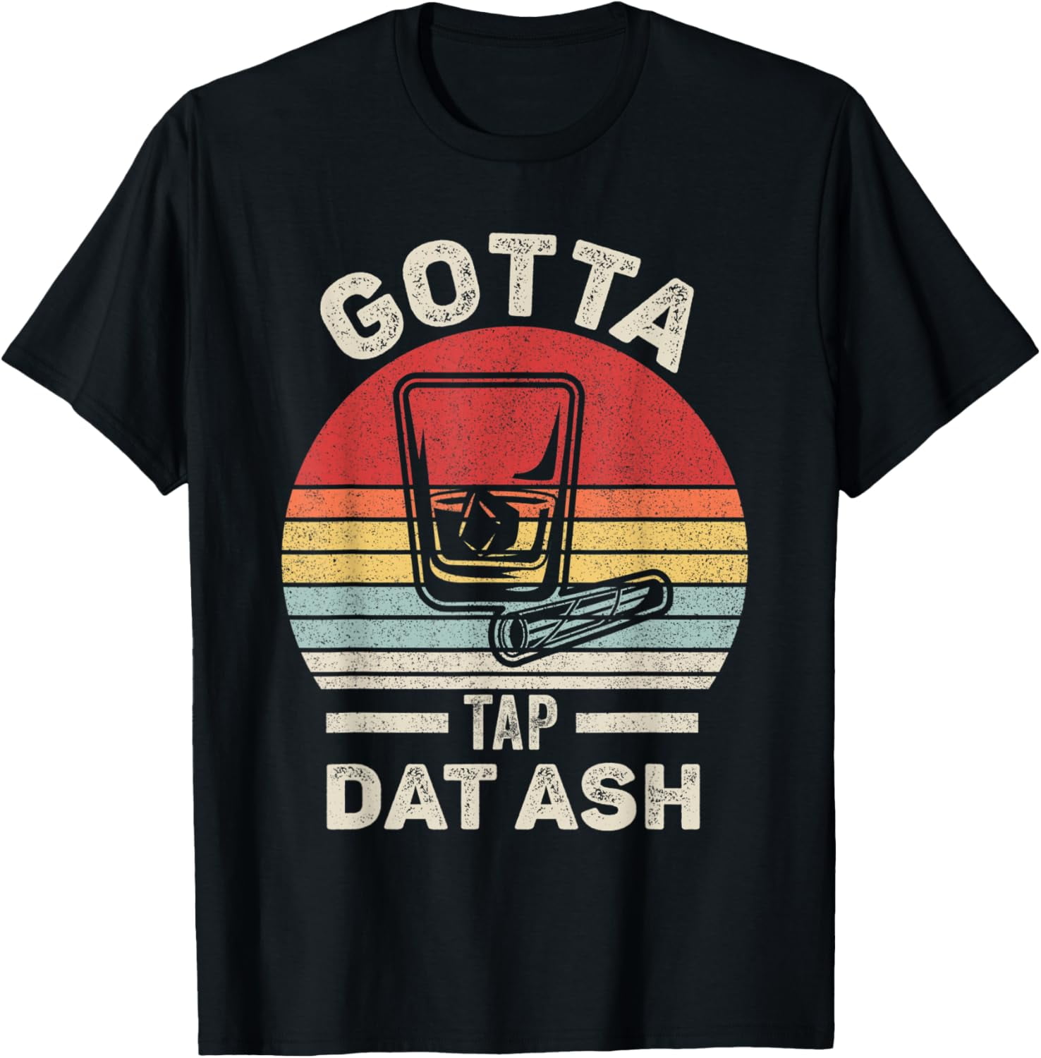 Vintage Retro Cigars Gotta Tap Dat Ash Cigar T-Shirt - Walmart.com