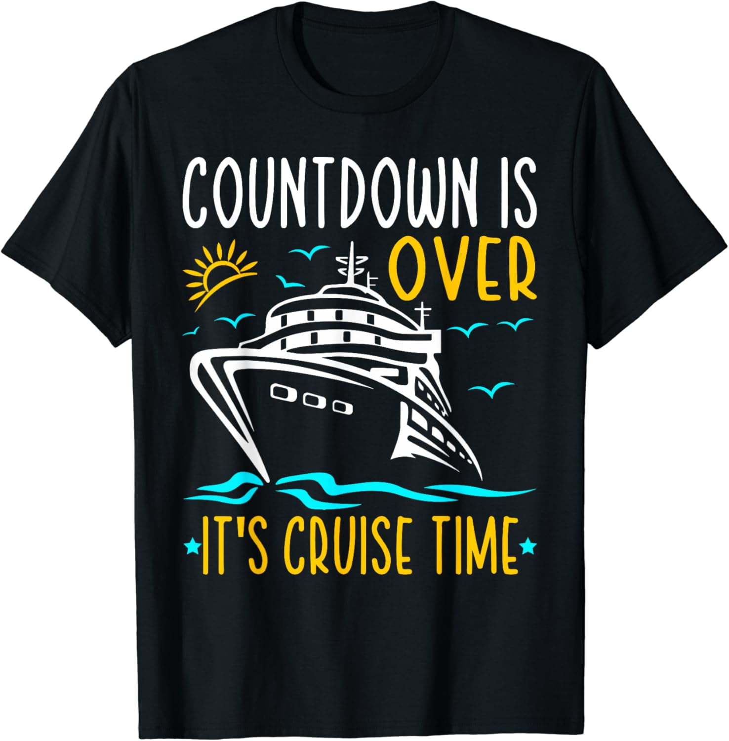 Vintage Retro Countdown is Over It's Cruise Time Cruise Boat T-Shirt ...