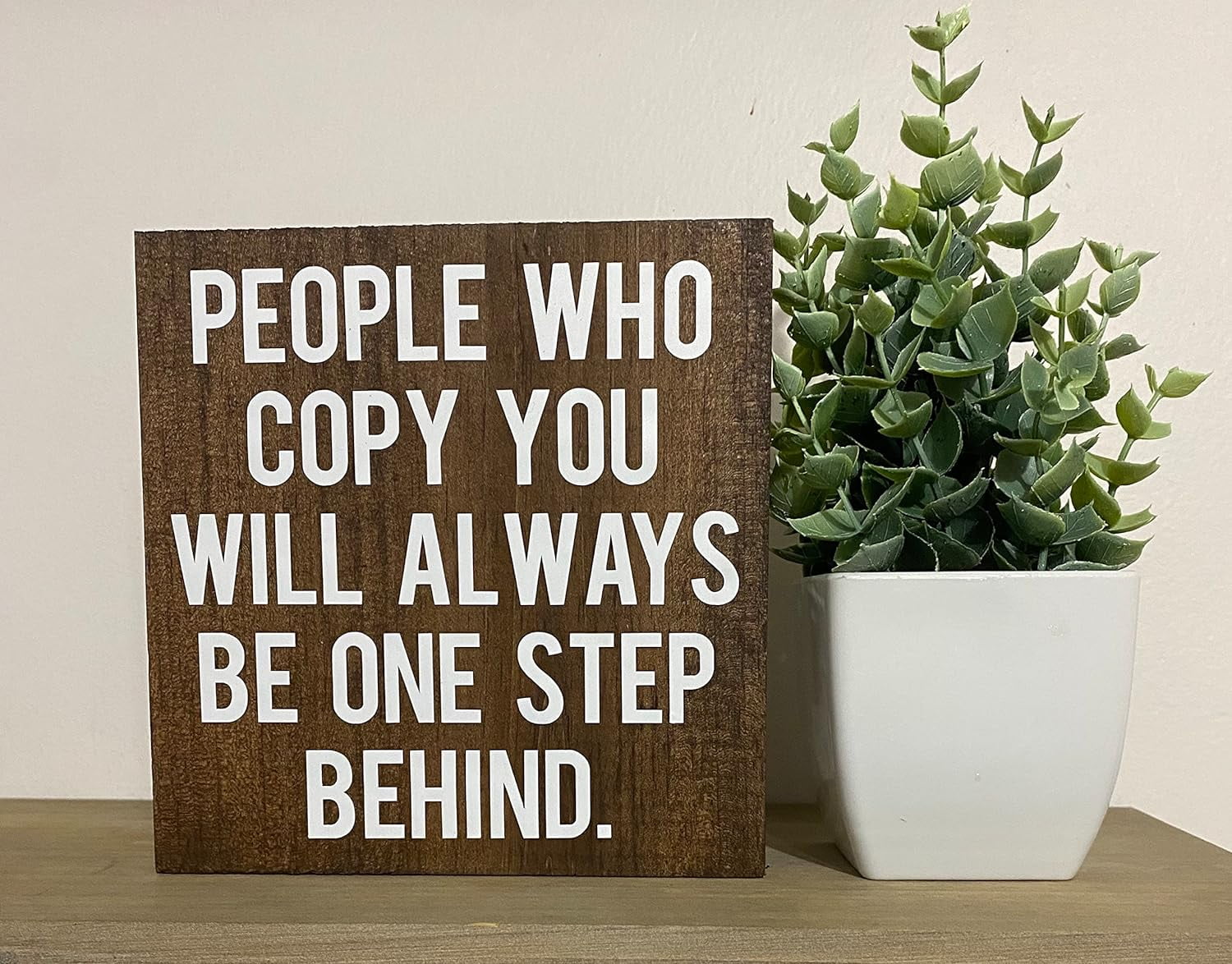 Vintage Retro Primitive Decor People Who Copy You Will Always Be One ...