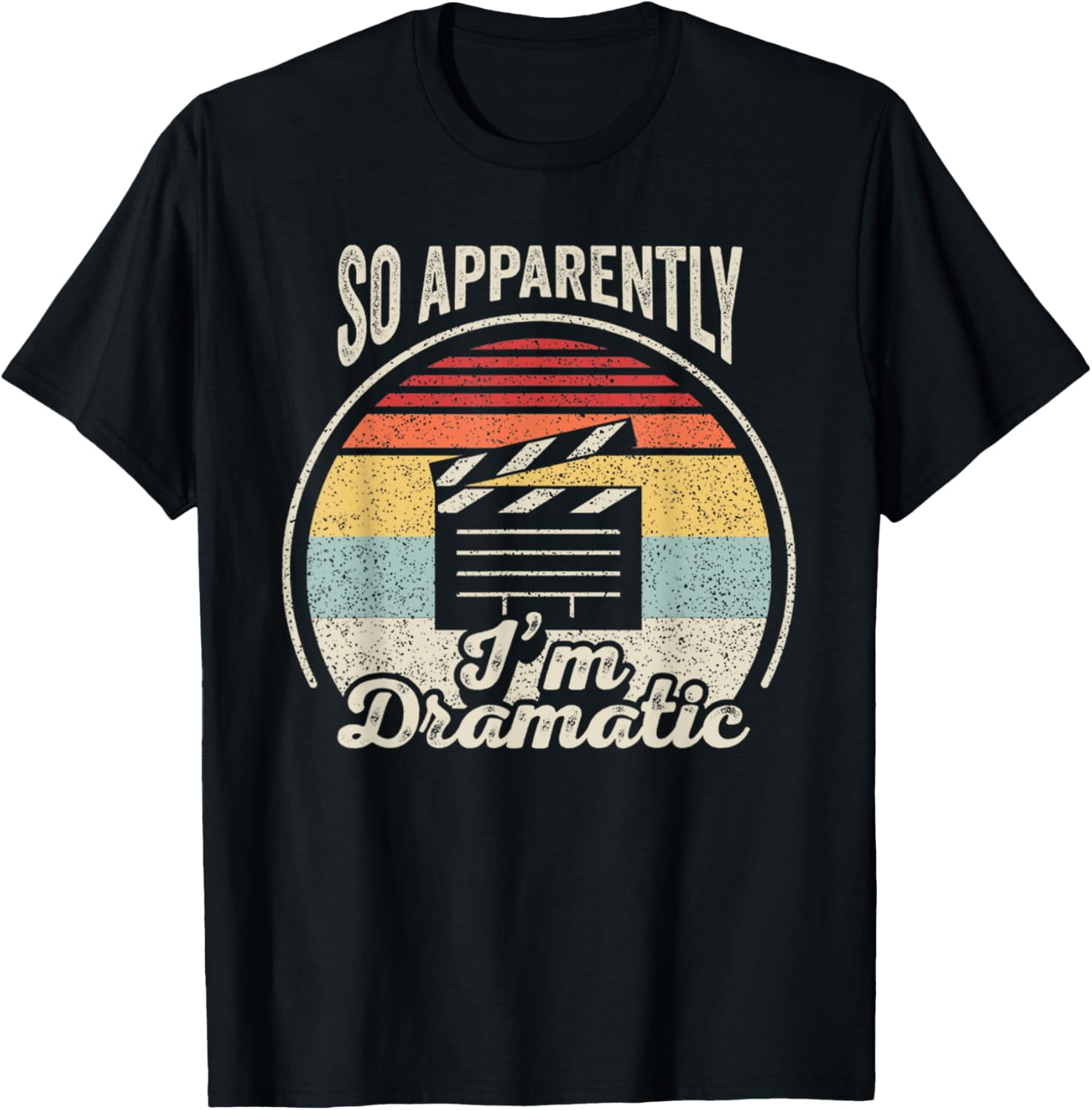 Vintage Retro So Apparently I'm Dramatic Funny Actor Actress T-Shirt ...