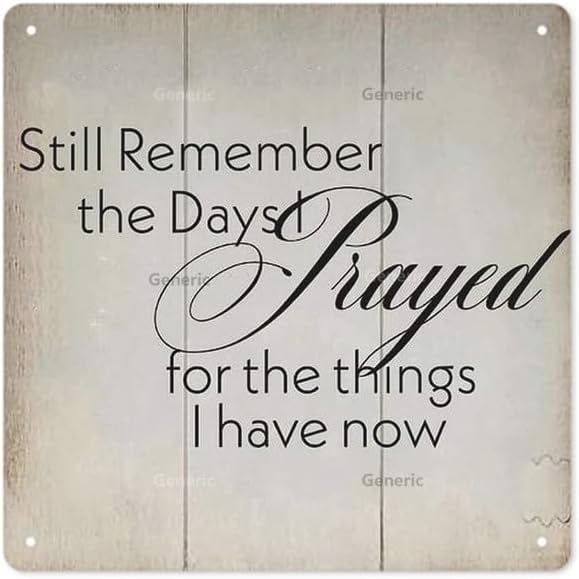 Vintage Signs I Still Remember The Days I Prayed for The Things I Have ...