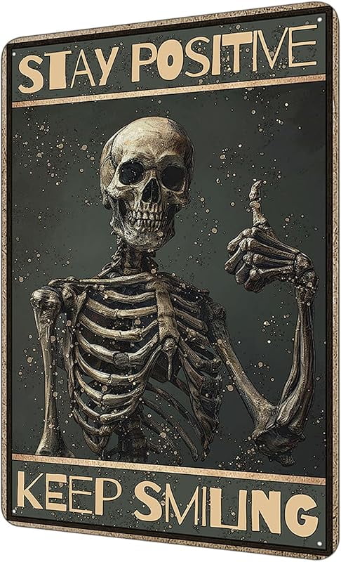 Vintage Skeleton Sign, Stay Positive Keep Smiling Skeleton Metal Sign ...