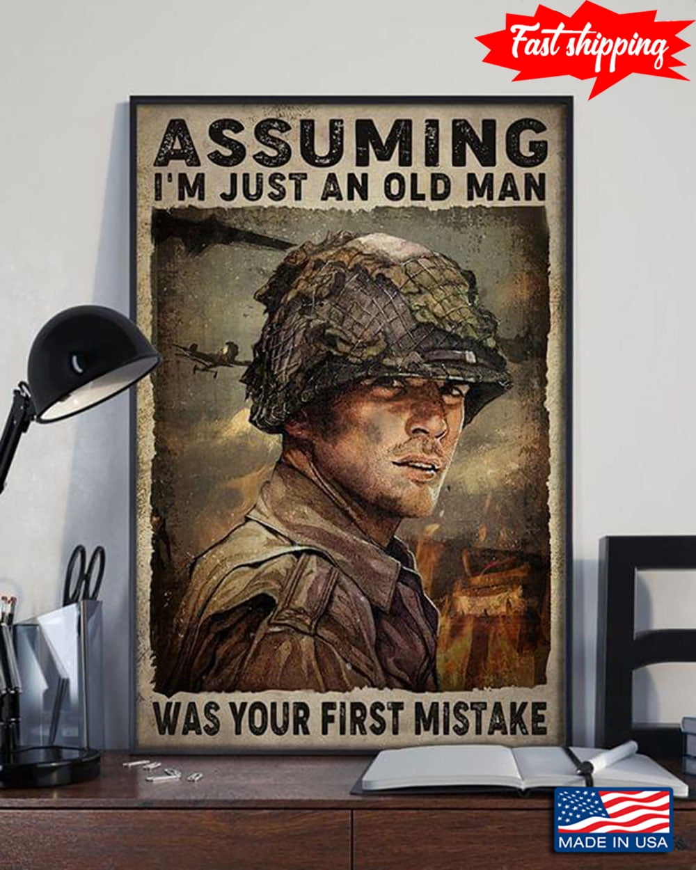 Vintage Soldier Assuming I’m Just An Old Man Was Your First Mistake 24 ...