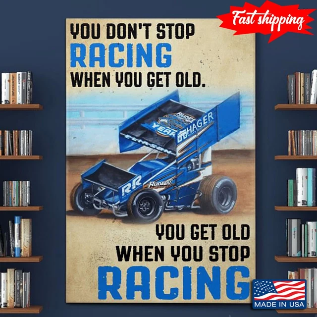 Vintage Sprint Car Racing You Dont Stop Racing When You Get Old You Get ...