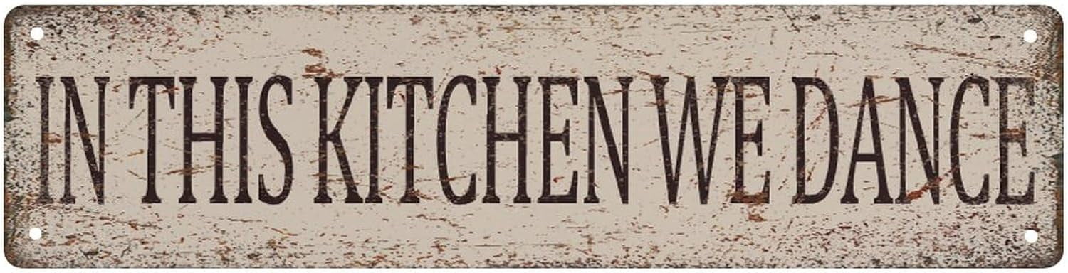 Vintage Street Sign In This Kitchen We Dance Rustic Metal Tin Sign Home ...