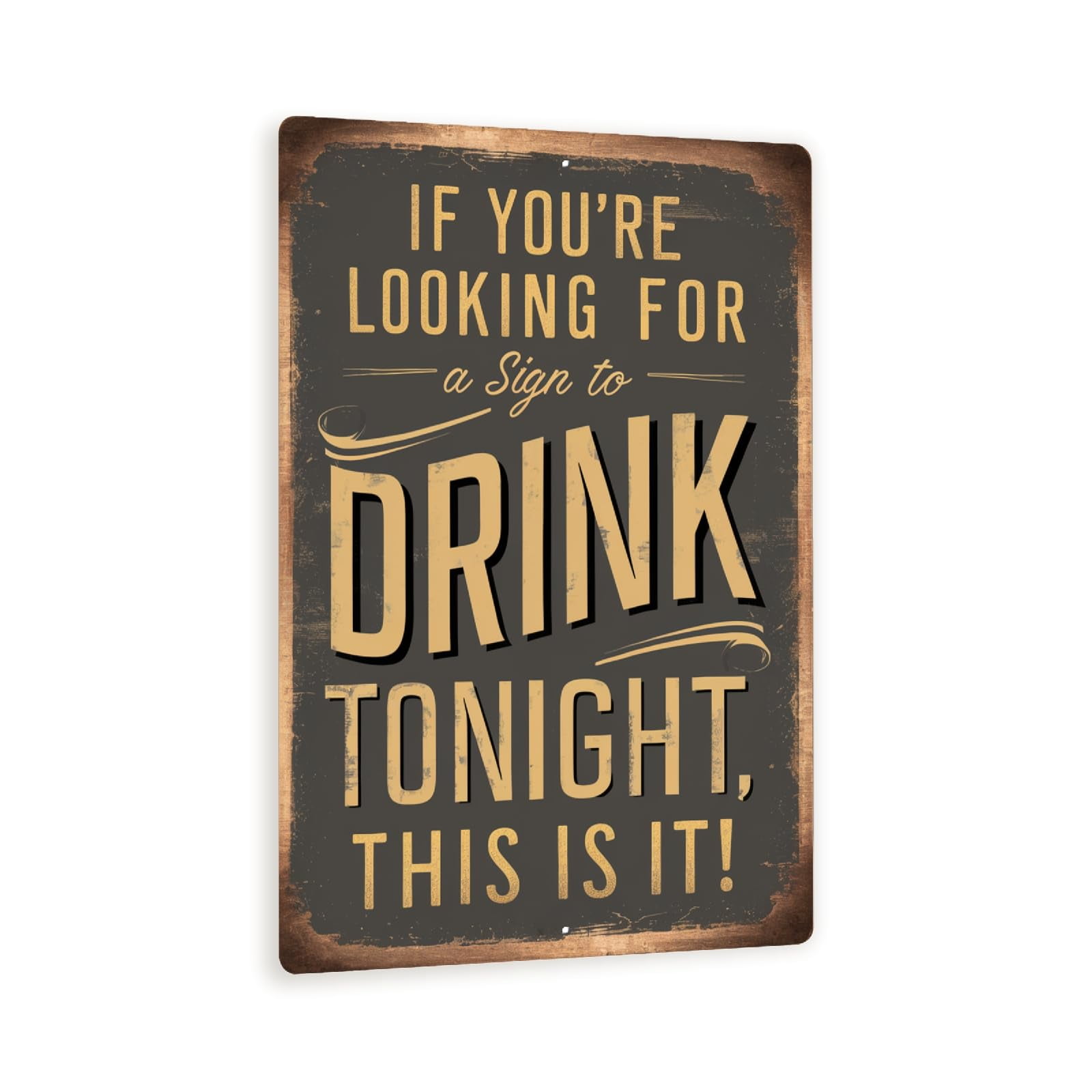 Vintage-Style Metal Sign - "If You're Looking for a Sign to Drink ...
