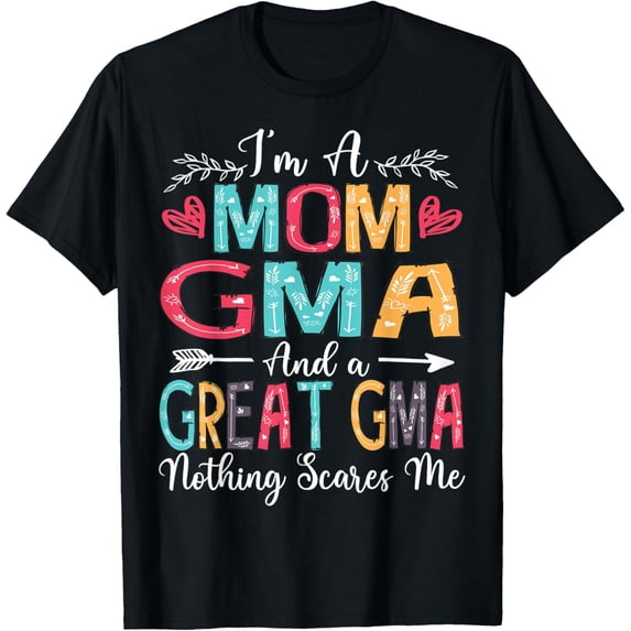Vintage Tee I'M A Mom Gma And Great Gma Mother'S Gift 2025 T-Shirt ...