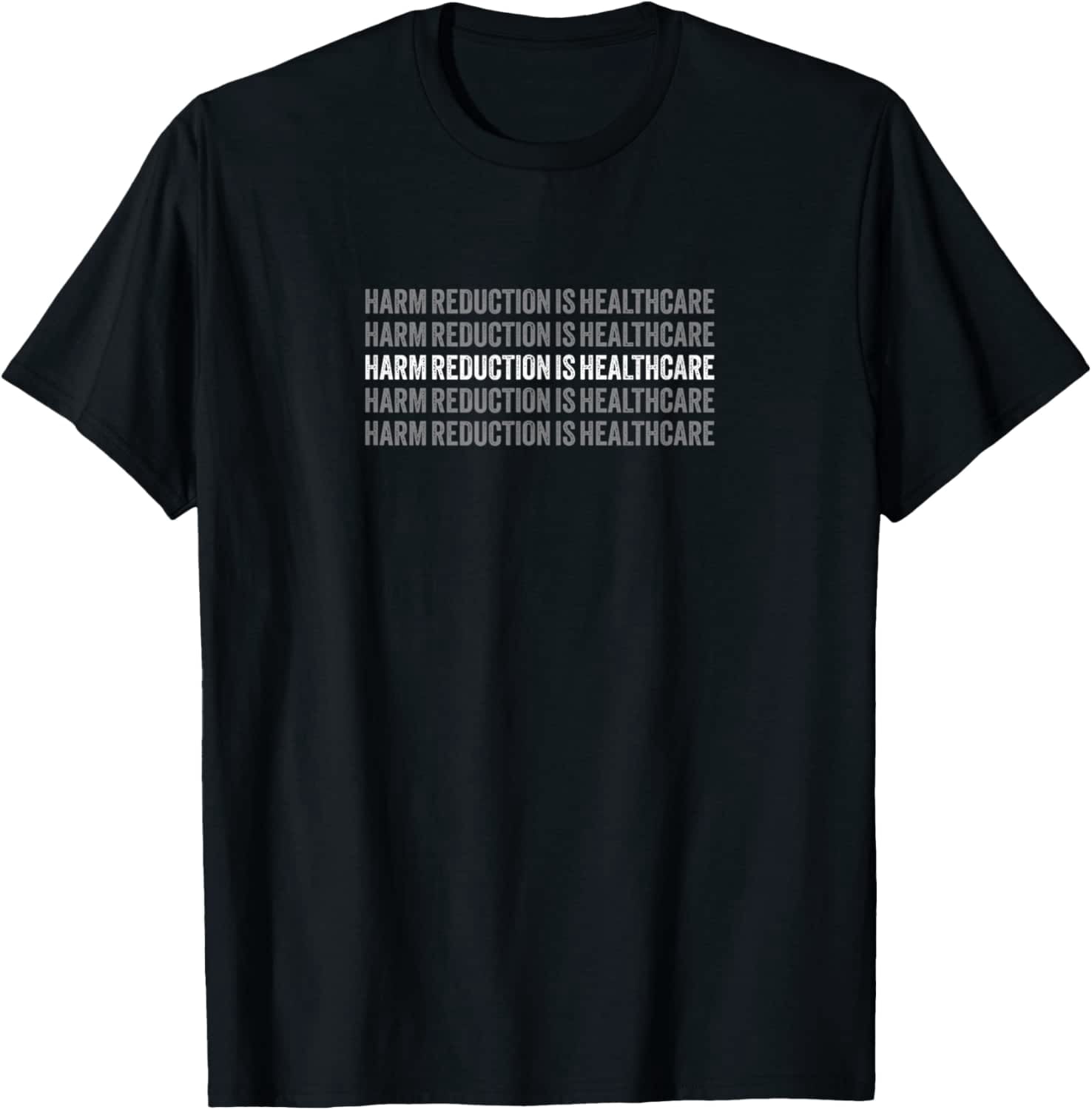 Vintage Text Typography Design Harm Reduction Is Healthcare T-Shirt ...