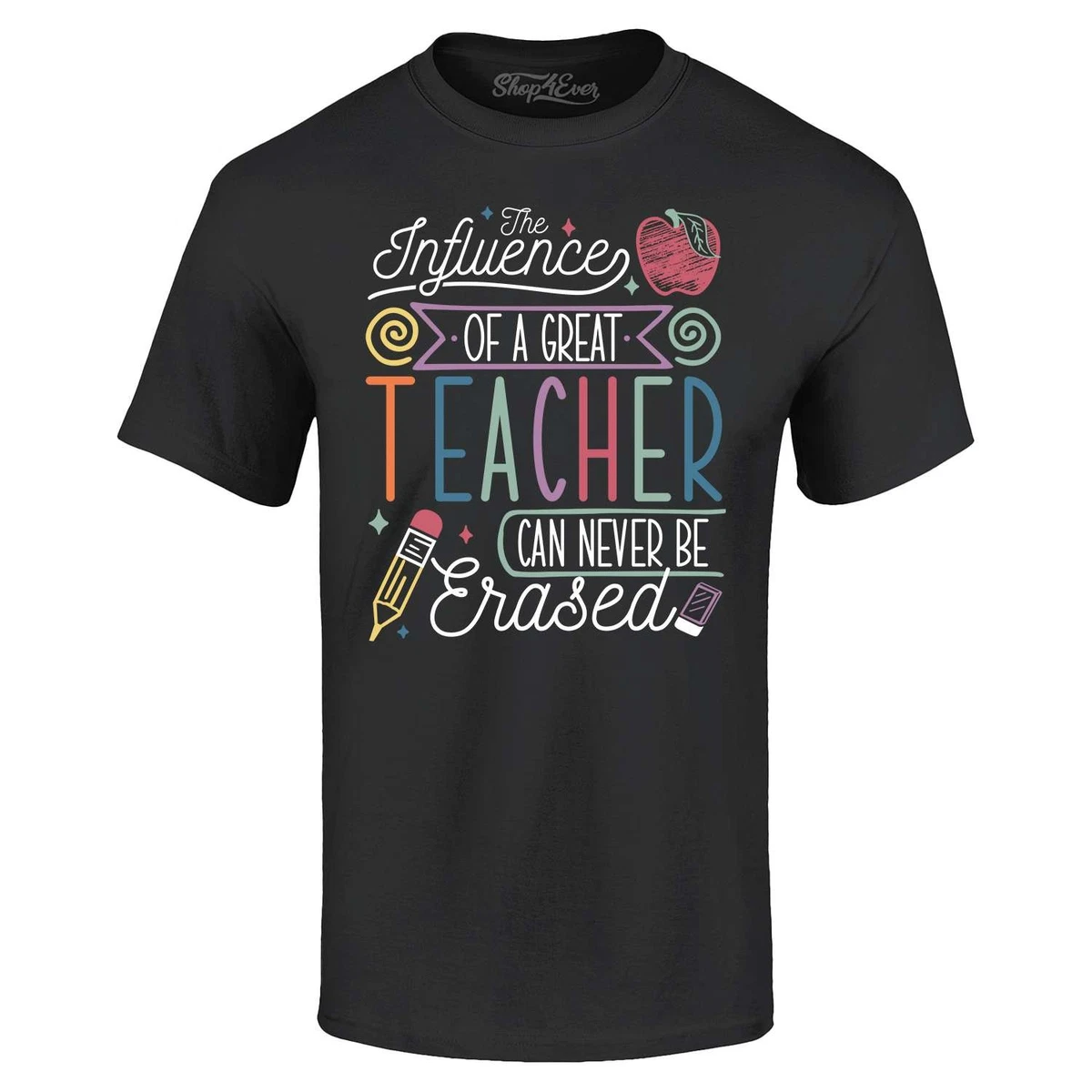 Vintage The Influence Of A Great Teacher Can Never Be Erased T-Shirt 0 Shirt - Perfect Gifts For ...
