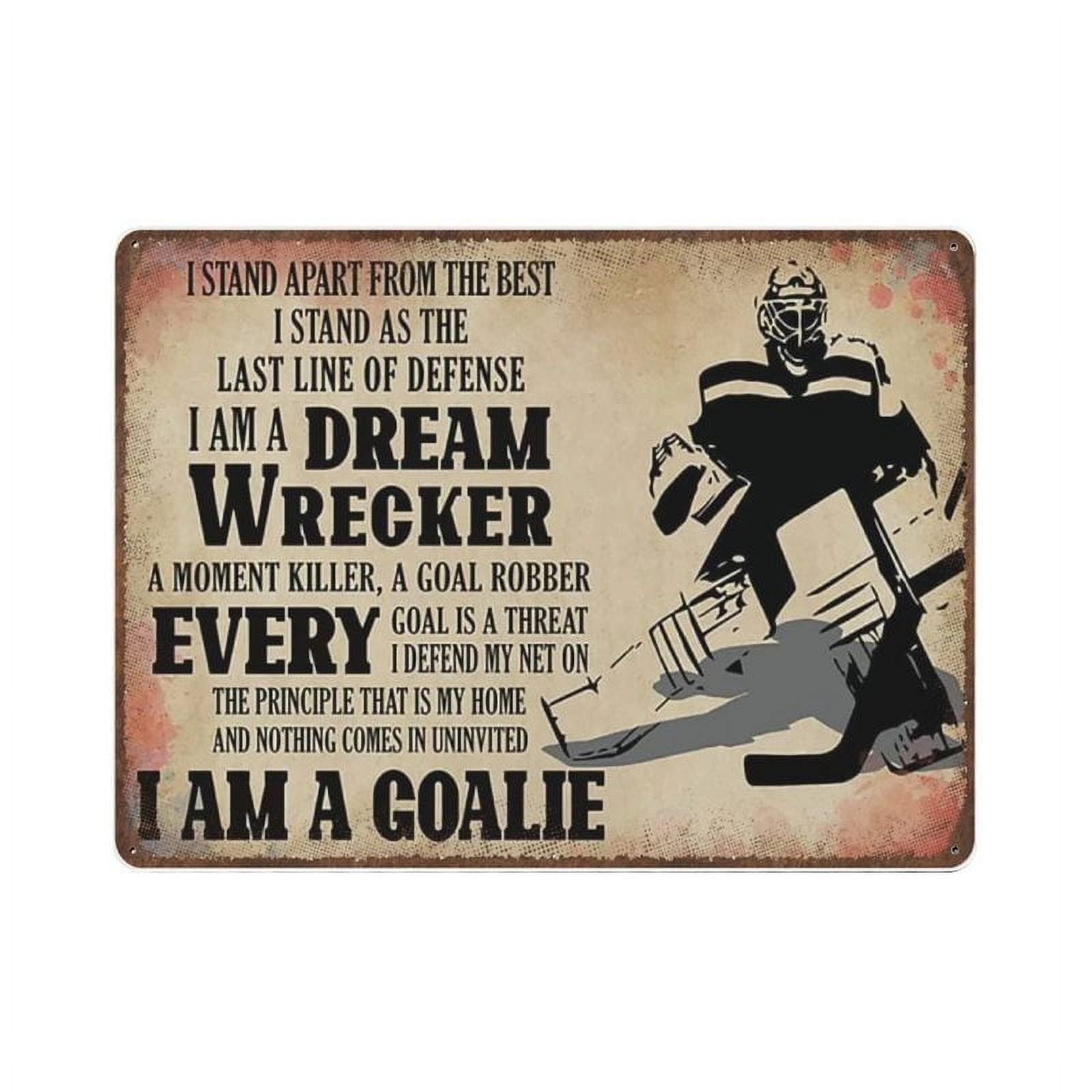 Vintage Thick Metal Tin Sign-Hockey I Am A Goalie Horizontal Sign ...