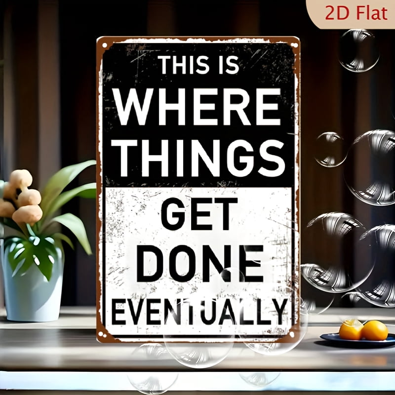 Vintage "This Is Where Things Get Done Eventually" Metal Tin Sign ...