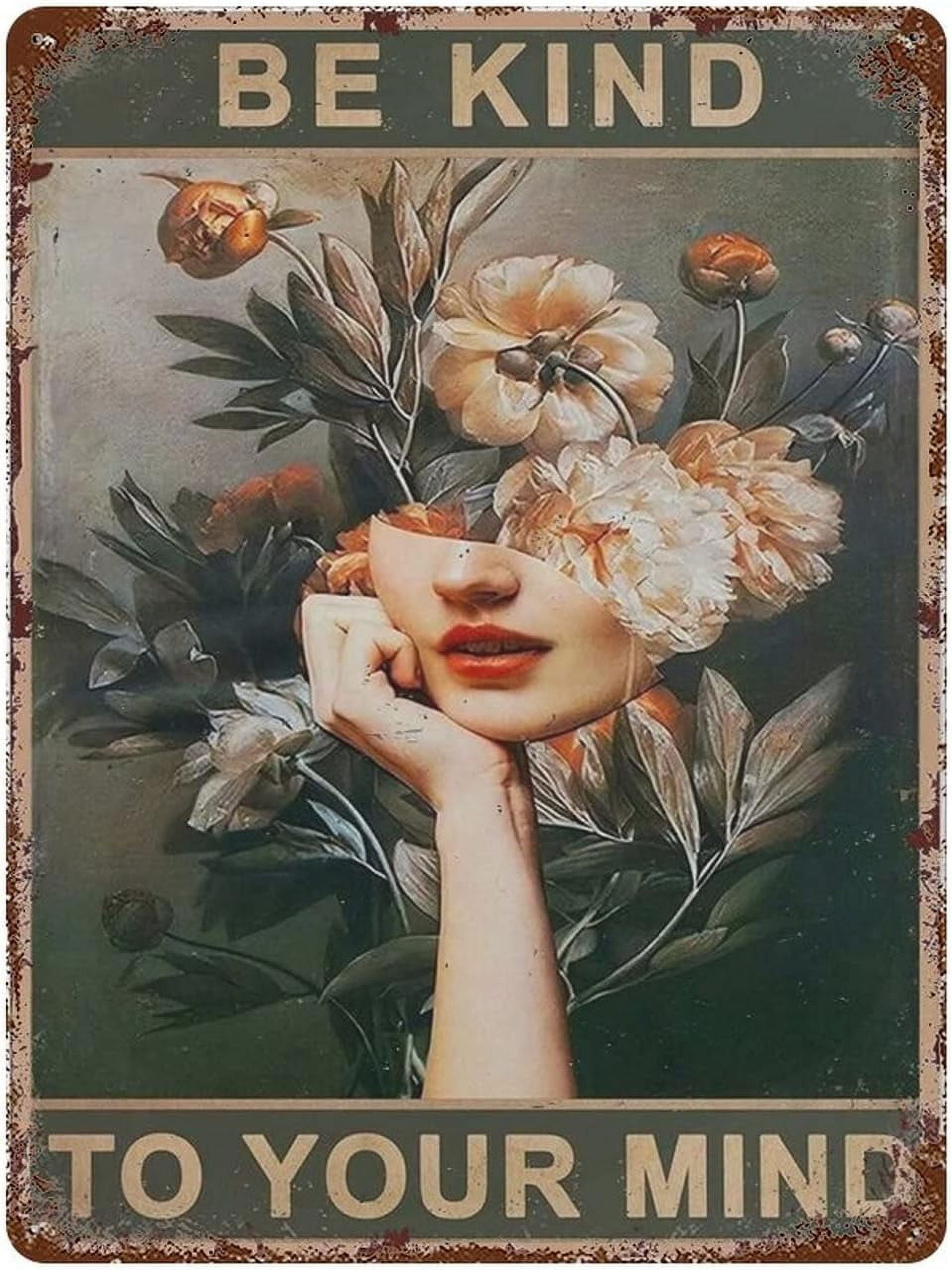Vintage Tin Metal Sign Be Kind to Your Mind Poster, Floral Plant Poster ...