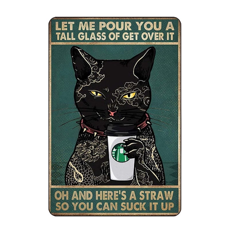 Vintage Tin Sign Black Cat Let Me Pour You A Tall Glass Of Get Over It ...