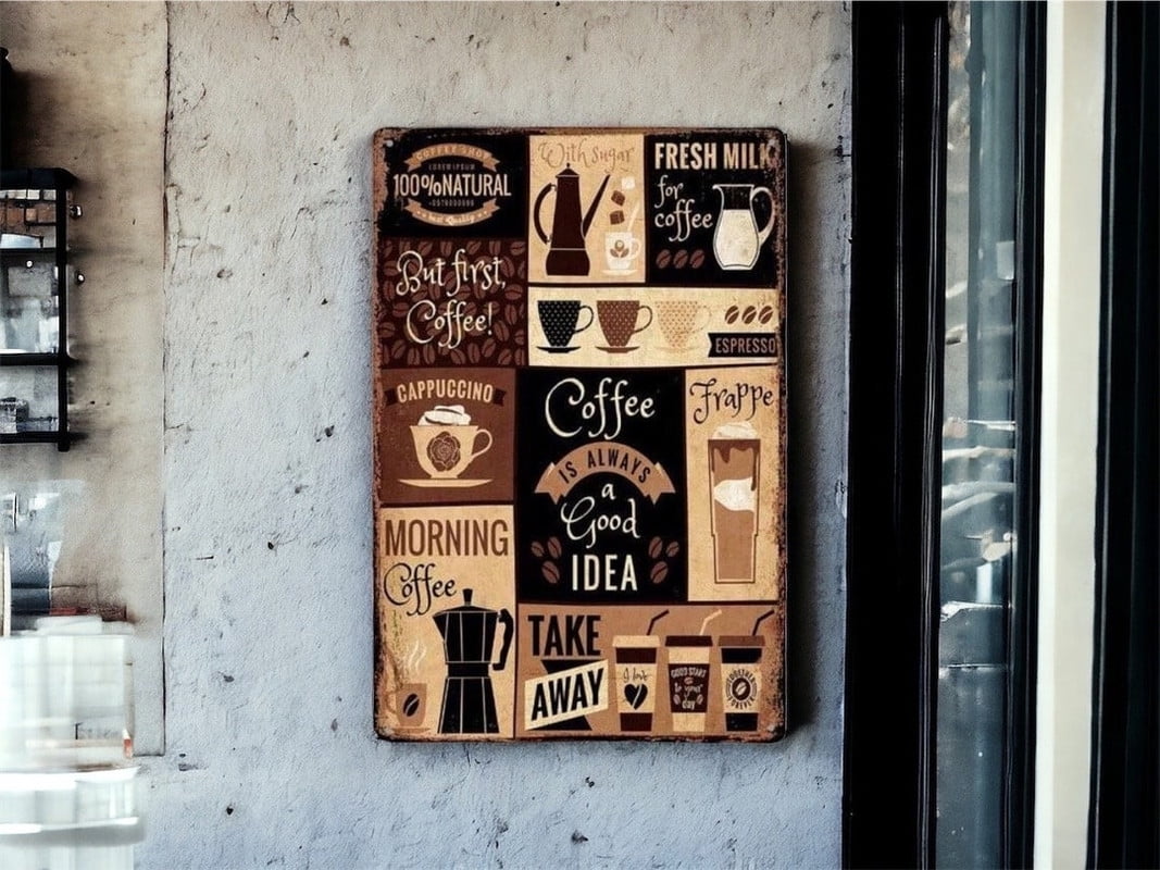 Vintage Tin Sign Coffee Is Always A Good Idea Sign Morning Coffee ...