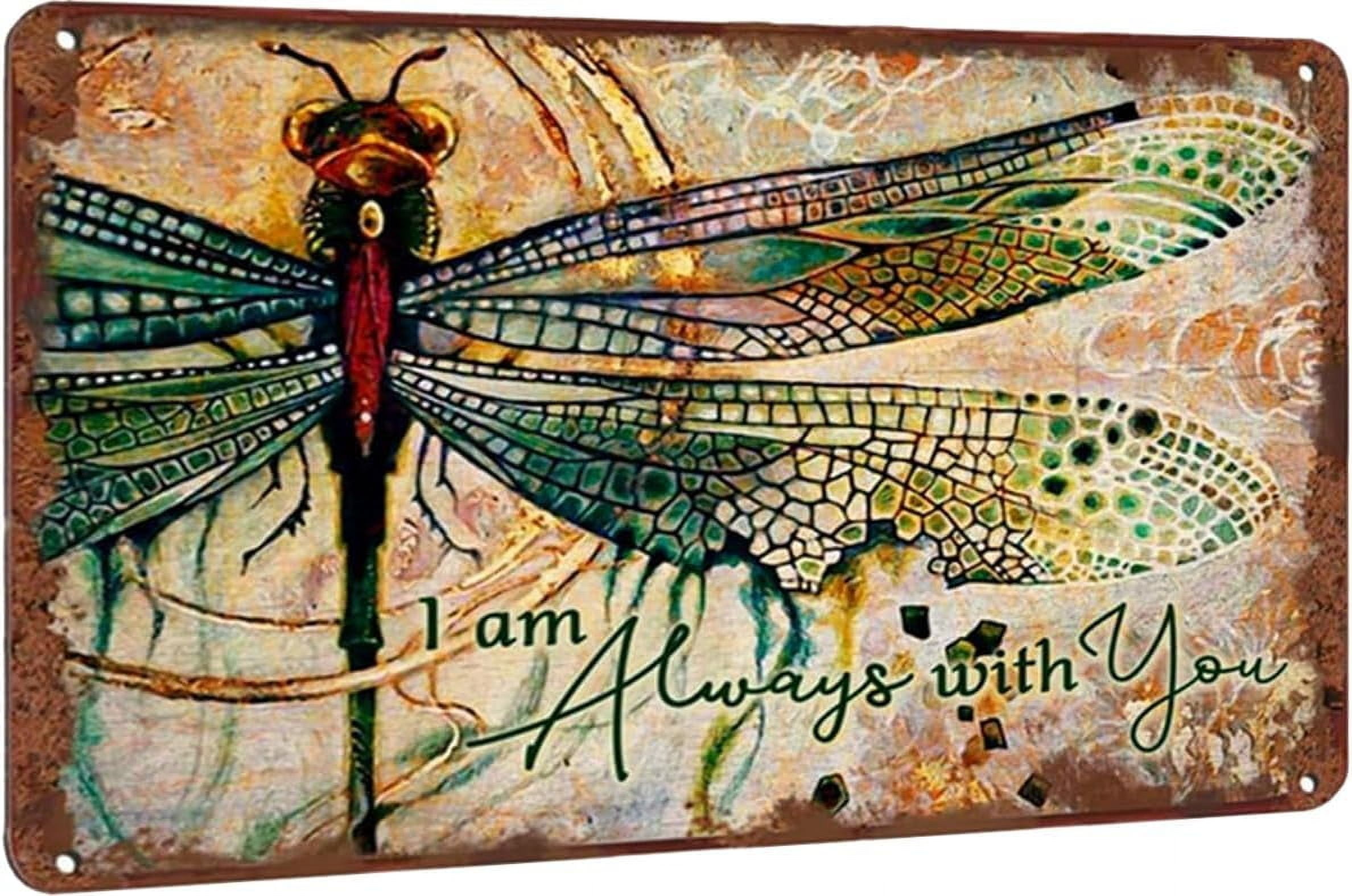 Vintage Tin Sign Dragonfly I Am Always with You Hippie Boho Wall Art Funny Metal Plaque Retro 12 ...