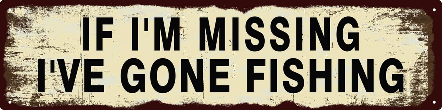 Vintage Tin Sign Retro Metal Funny If I'm Missing I've Gone Fishing ...