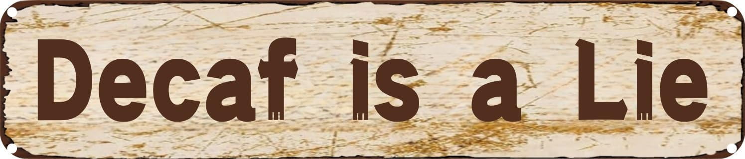 Vintage Tin Sign Retro Metal Wall Decor Decaf is a Lie Rustic Aluminum ...