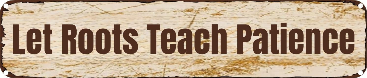 Vintage Tin Sign Retro Metal Wall Decor Let Roots Teach Patience Rustic ...
