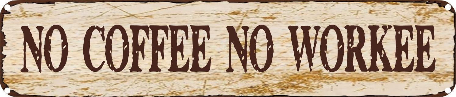 Vintage Tin Sign Retro Metal Wall Decor No Coffee No Workee Rustic ...
