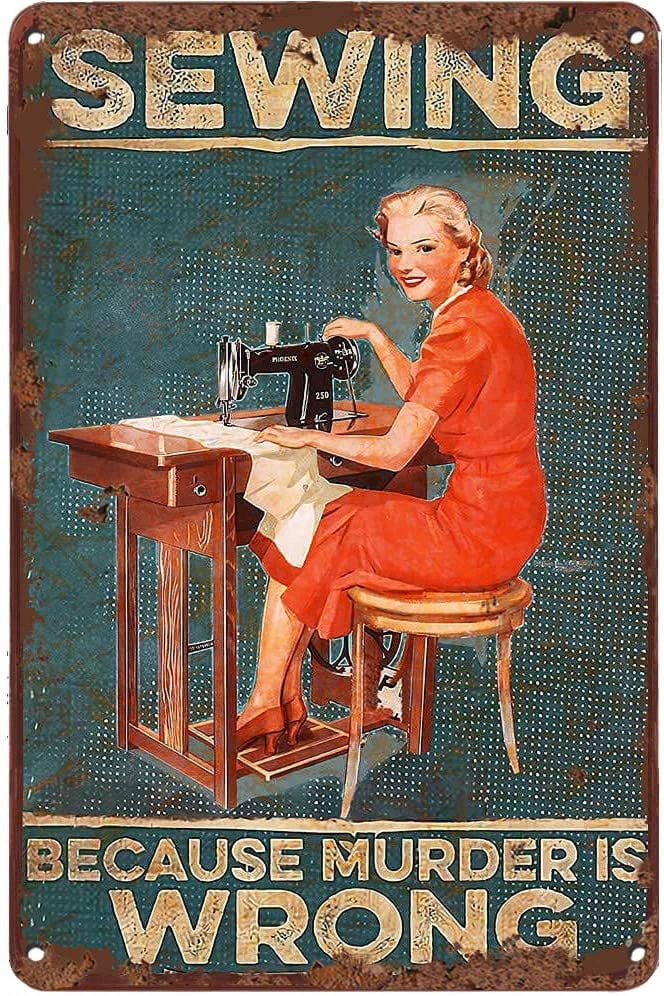 Vintage Tin Sign Sewing Because Murder is Wrong Funny Novelty Metal ...