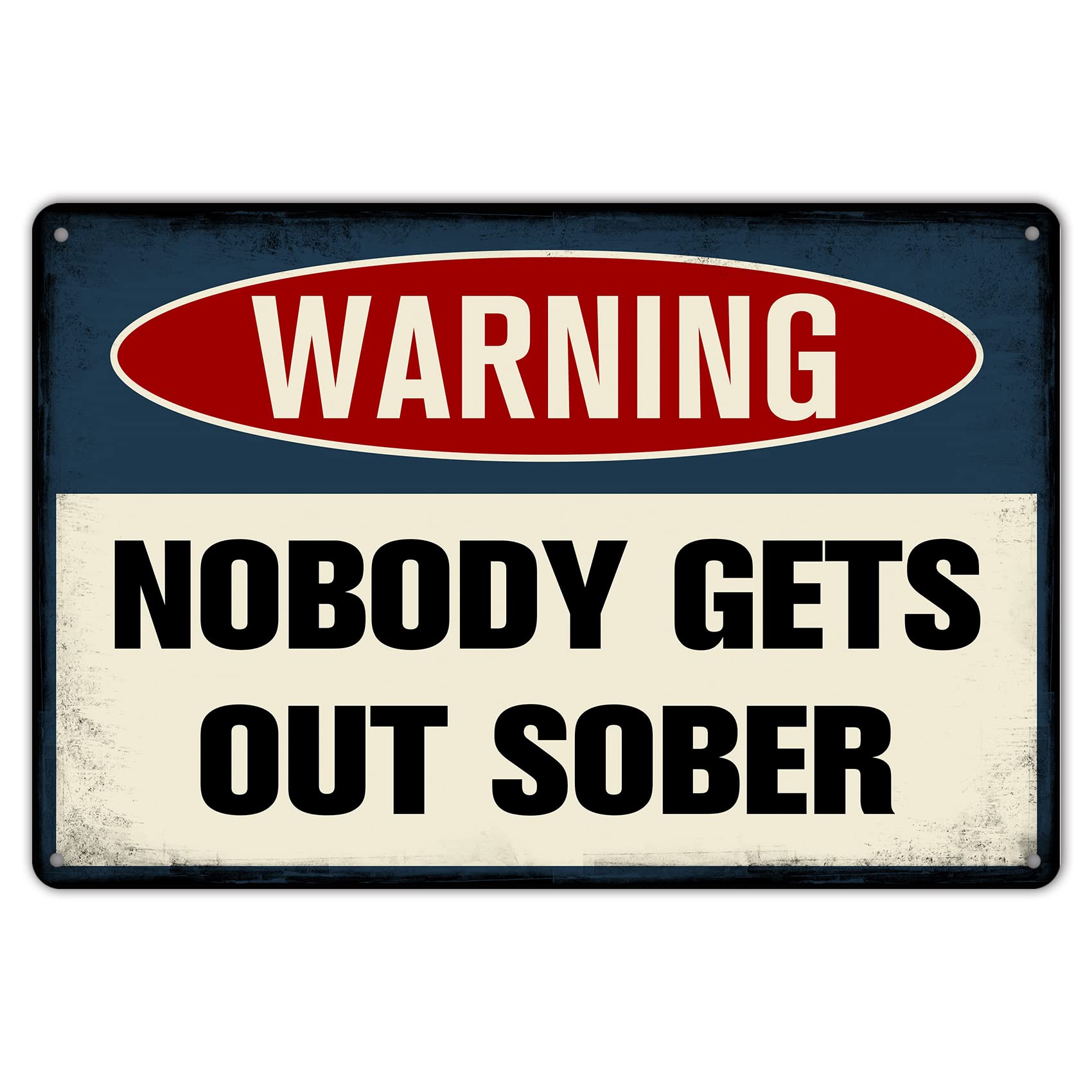 Vintage Tin Sign Warning Nobody Gets Out Sober Funny Metal Signs Pub ...