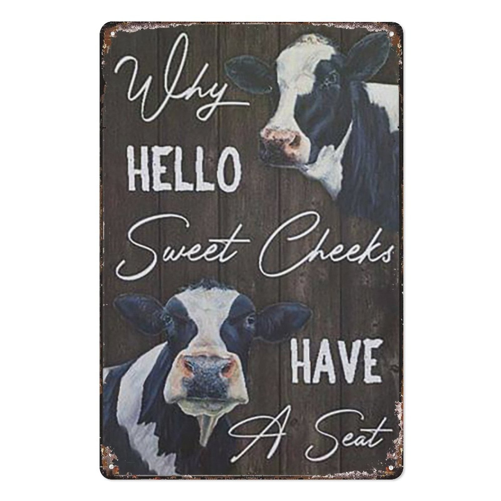 Vintage Tin Sign Why Hello Sweet Cheeks Have A Seat Cow Farmer Farming ...