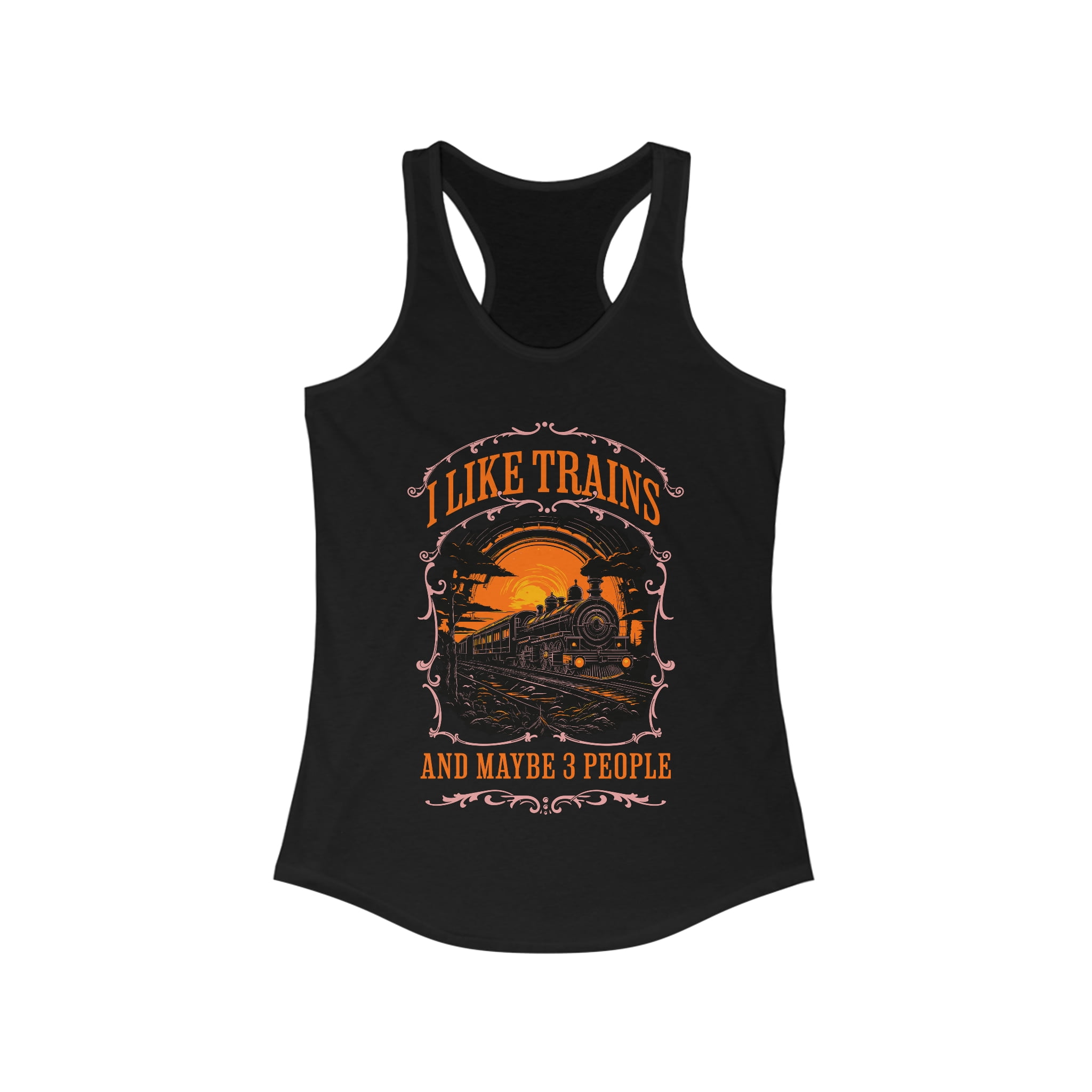 Vintage Train Women's Racerback Tank, I Like Trains And Maybe 3 People ...