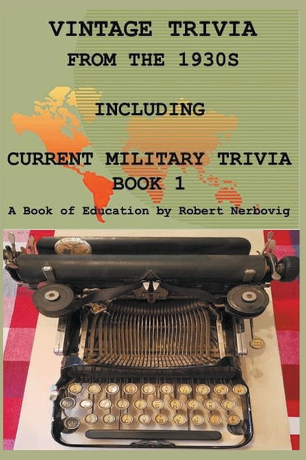 Vintage Trivia from the 1930s Including Military Trivia Book 1 ...