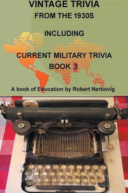 Vintage Trivia from the 1930s Including Military Trivia Book 3 ...