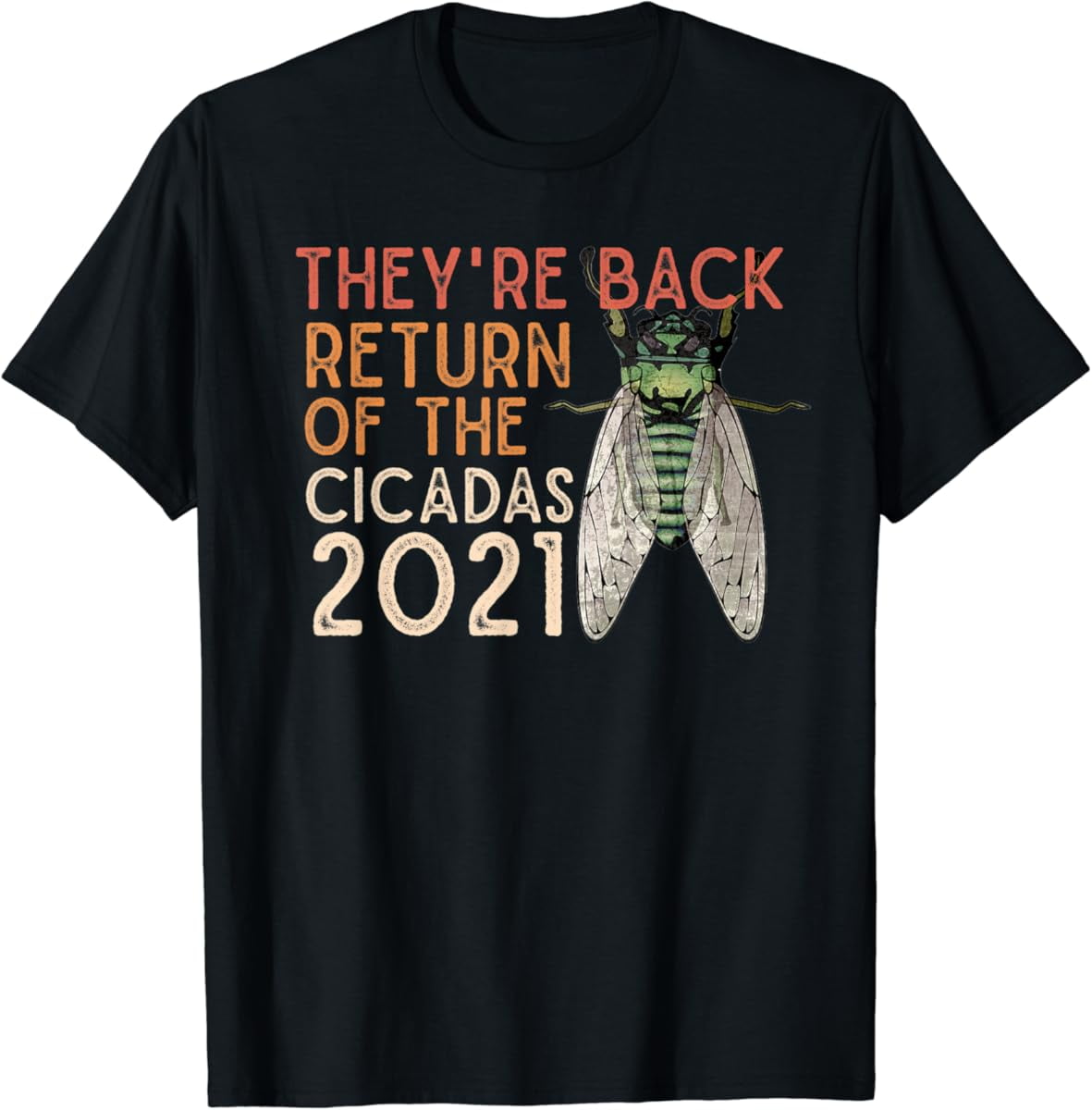 Vintage Vintage Cicada They're Back Return of Cicadas 2021 Brood X T ...