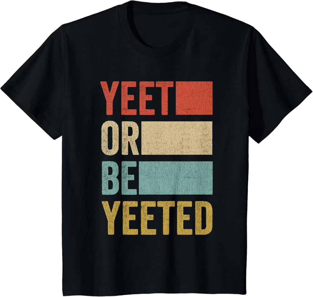 Vintage Vintage Present Boys Girls Retro Yeet Or Be Yeeted Child T ...