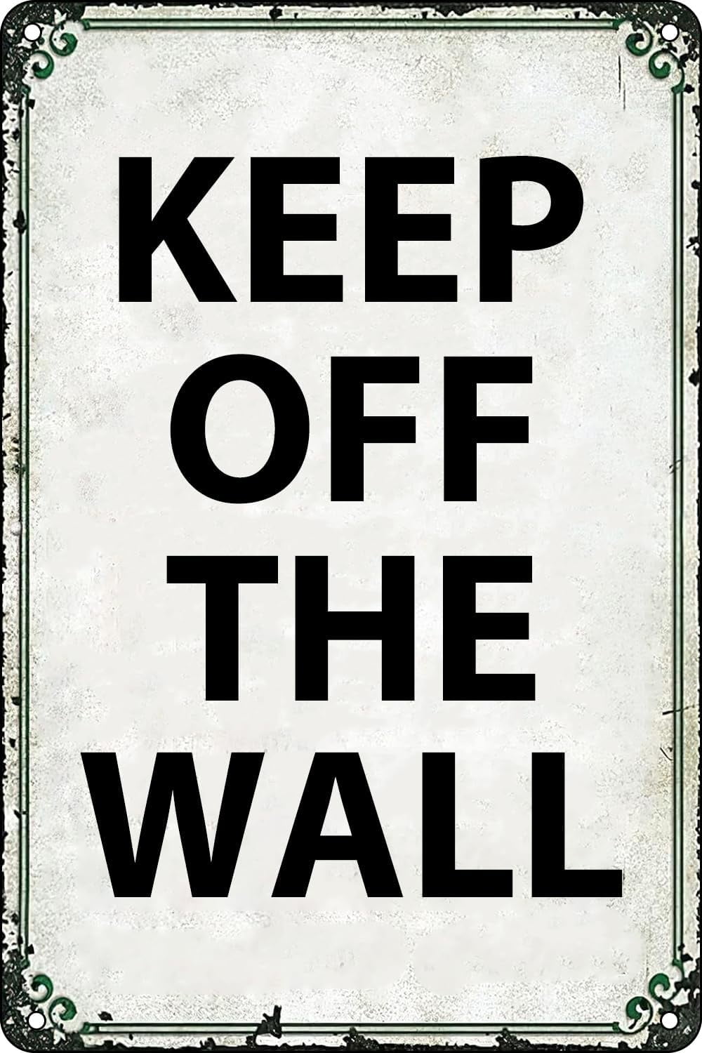 Vintage Warning Keep Off The Wall Metal Sign Attention Do Not ...
