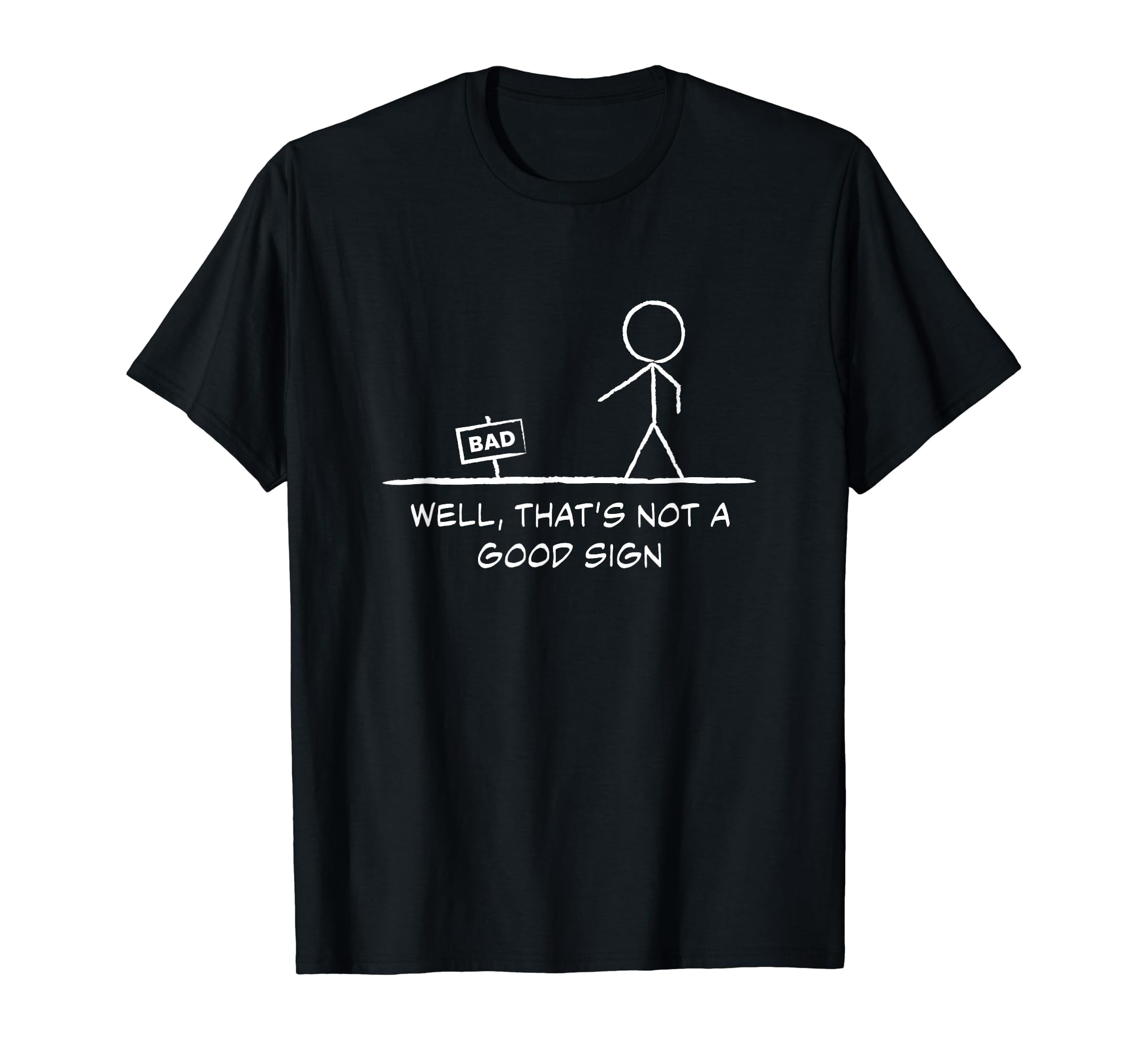 Vintage Well That's Not A Good Sign Humor funny Stick figure T-Shirt ...
