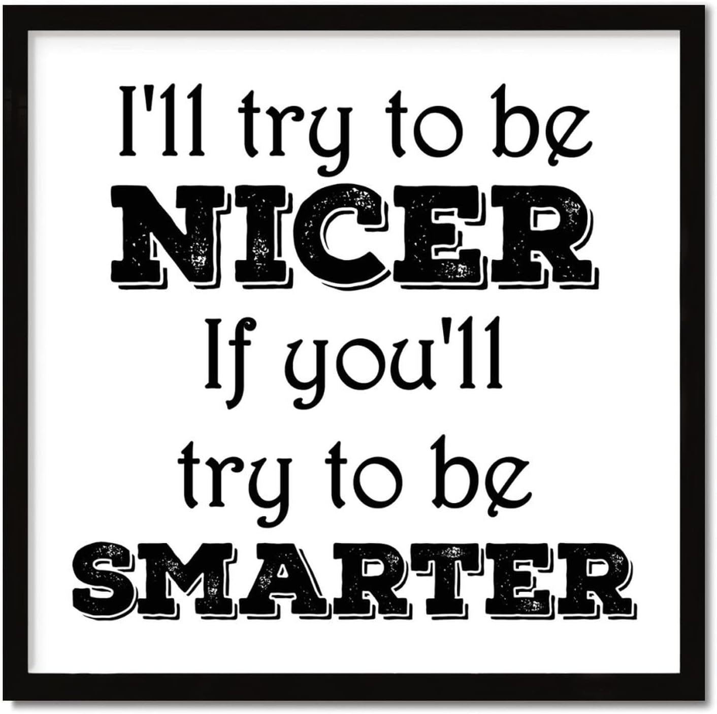 Vintage Wood Home Decor Sign I‘Ll Try To Be Nicer If You‘Ll Try To Be ...