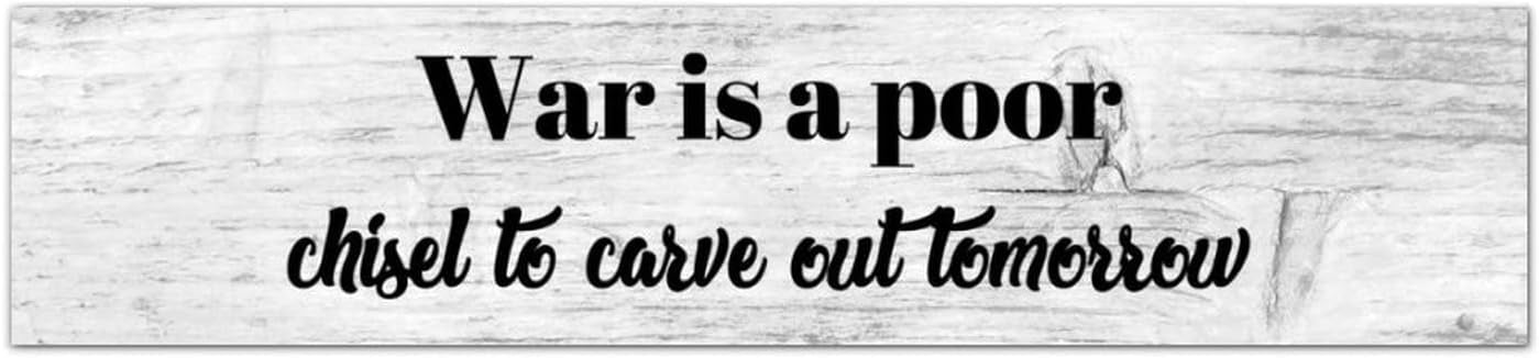 Vintage Wood Signs with Quotes War Is A Poor Chisel to Carve Out ...