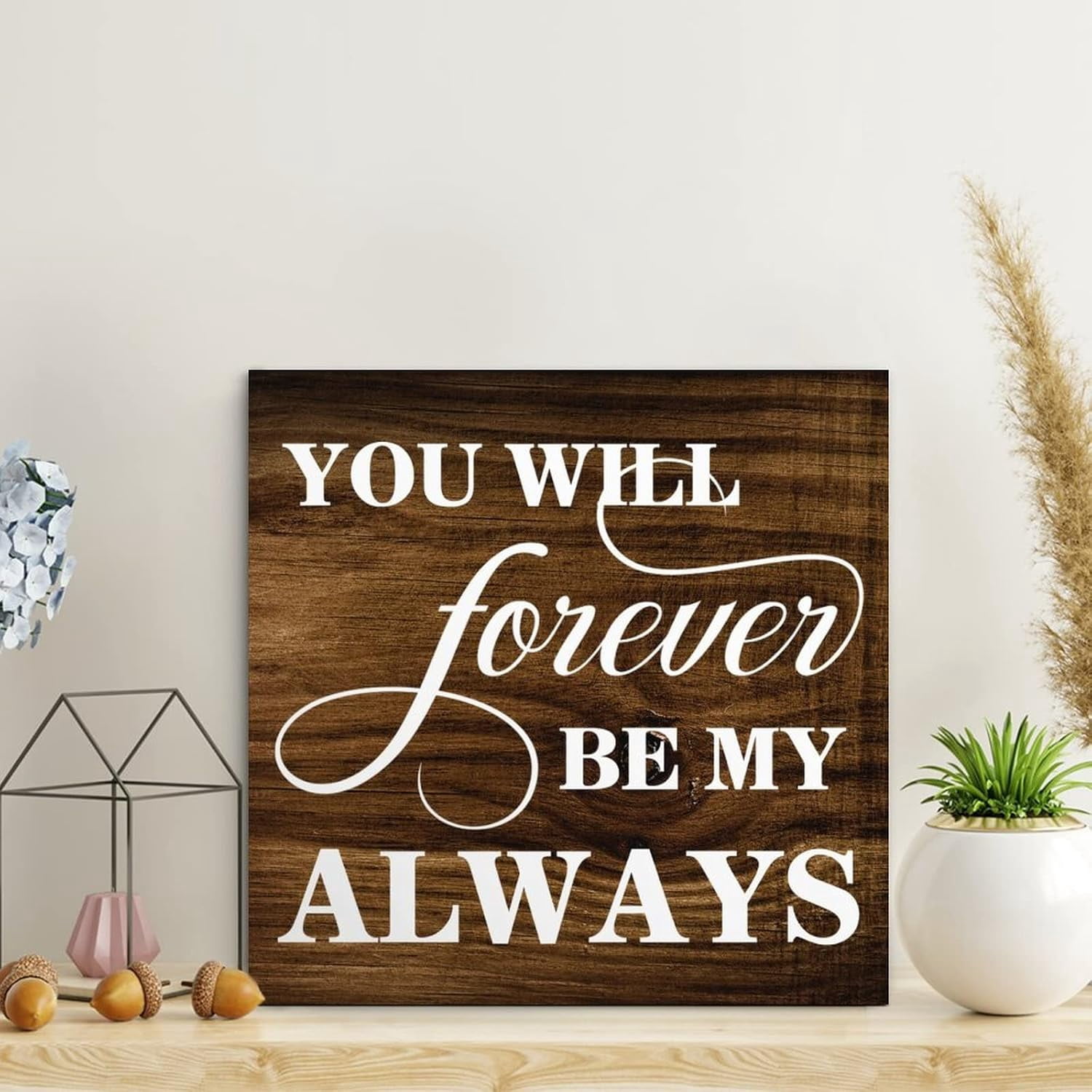 Vintage Wood Signs You Wil Forever Be My Always Wood Plaque Farmhouse ...