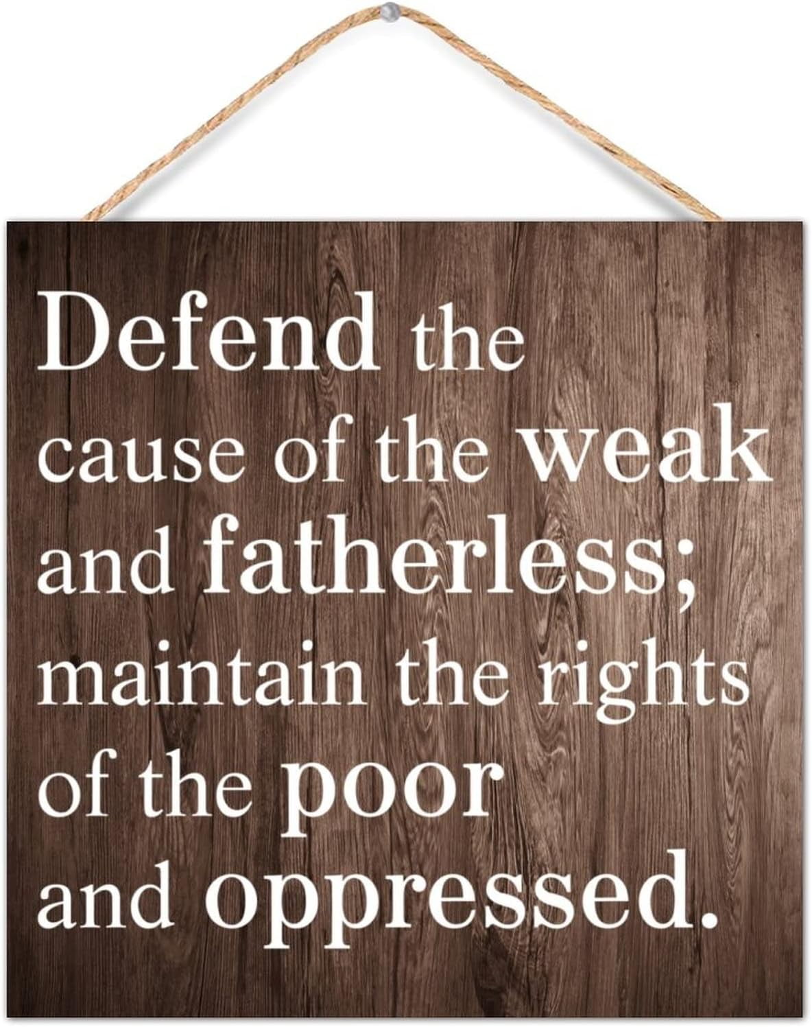 Vintage Wooden Quotes Sign Defend The Cause Of The Weak And Fatherless ...