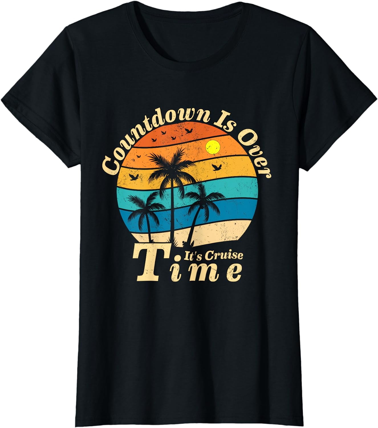 Vintage men women Countdown Is Over It's Cruise Time T-Shirt - Walmart.com