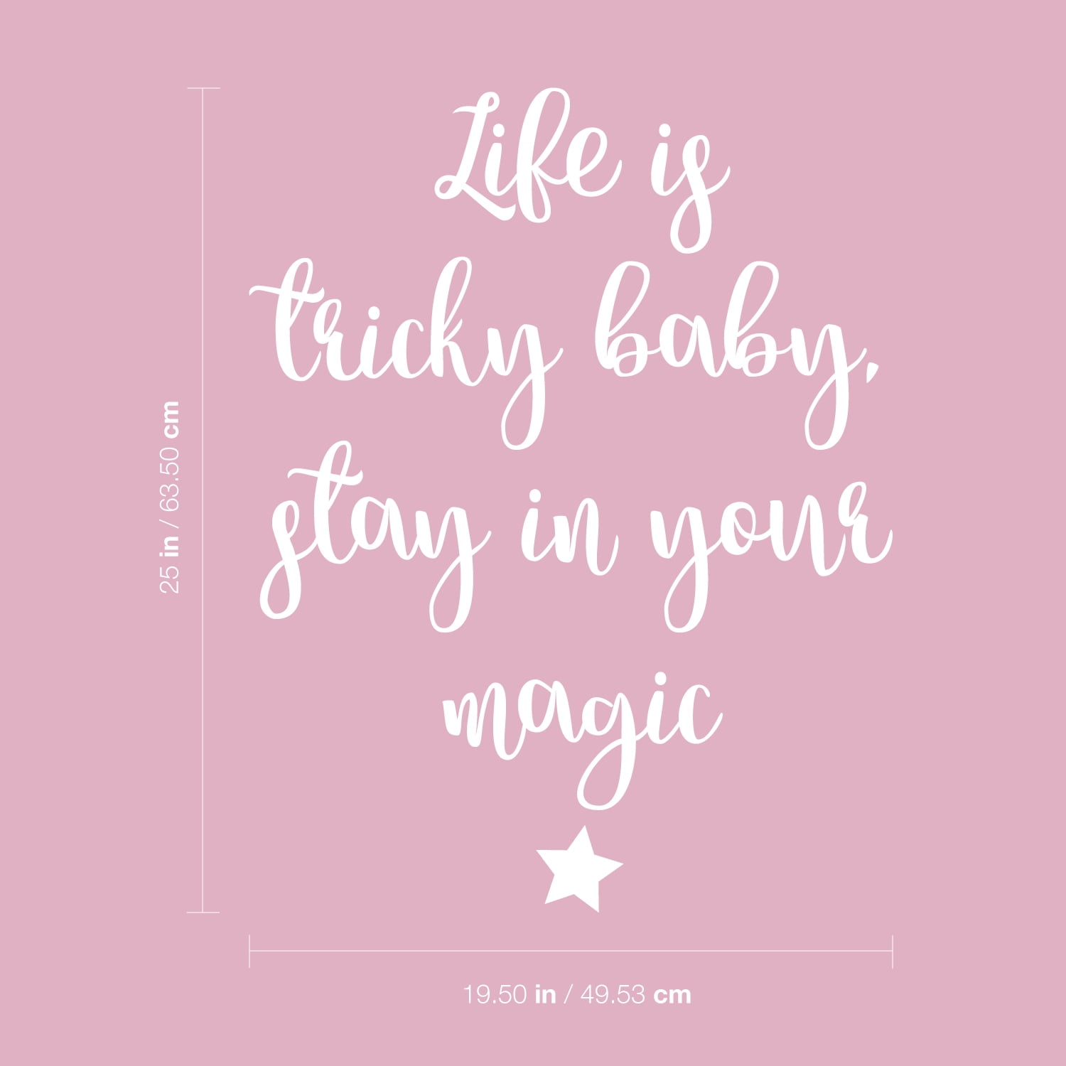 Vinyl Art Wall Decal - Life is Tricky Baby Stay in Your Magic - 25" x ...