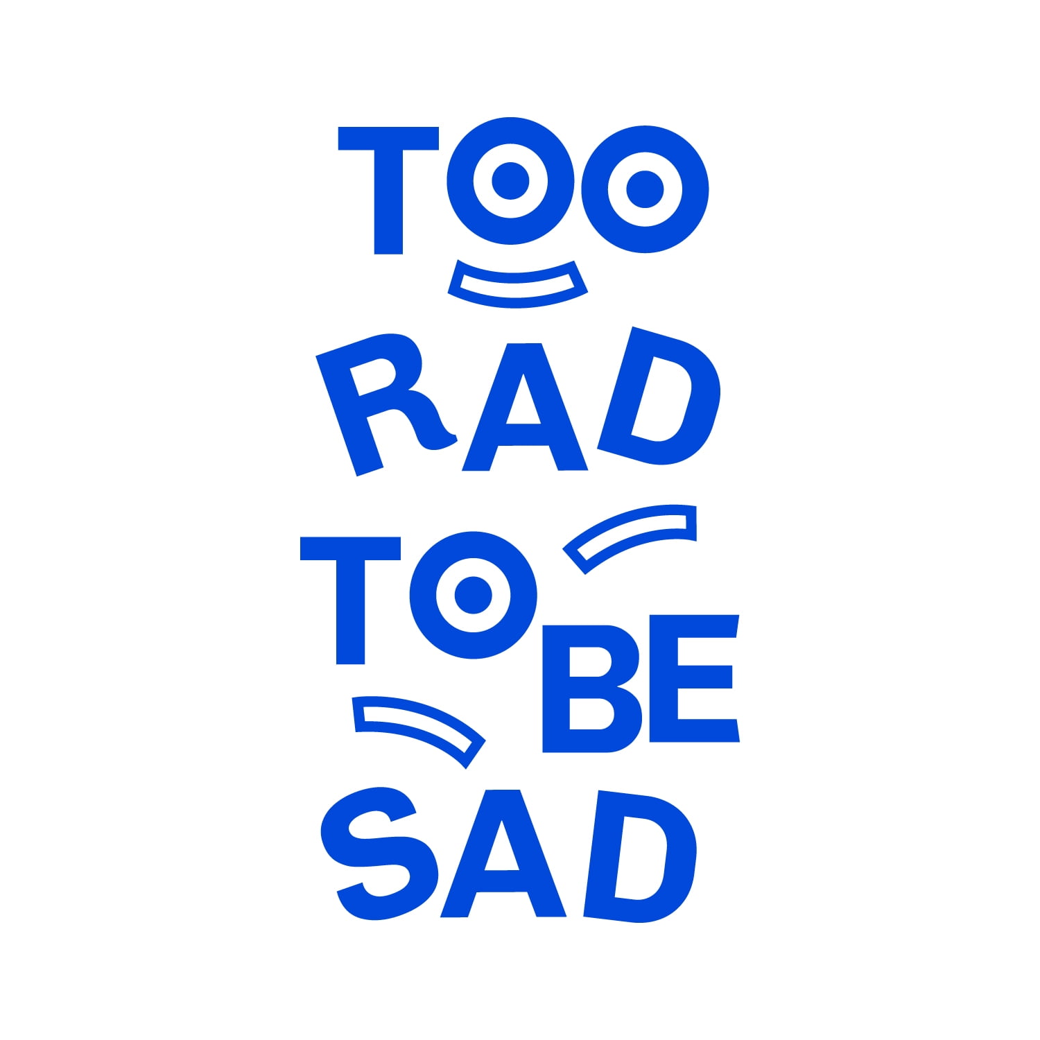 Vinyl Art Wall Decal - Too Rad To Be Sad - 25" x 14" - Positive Vibes ...