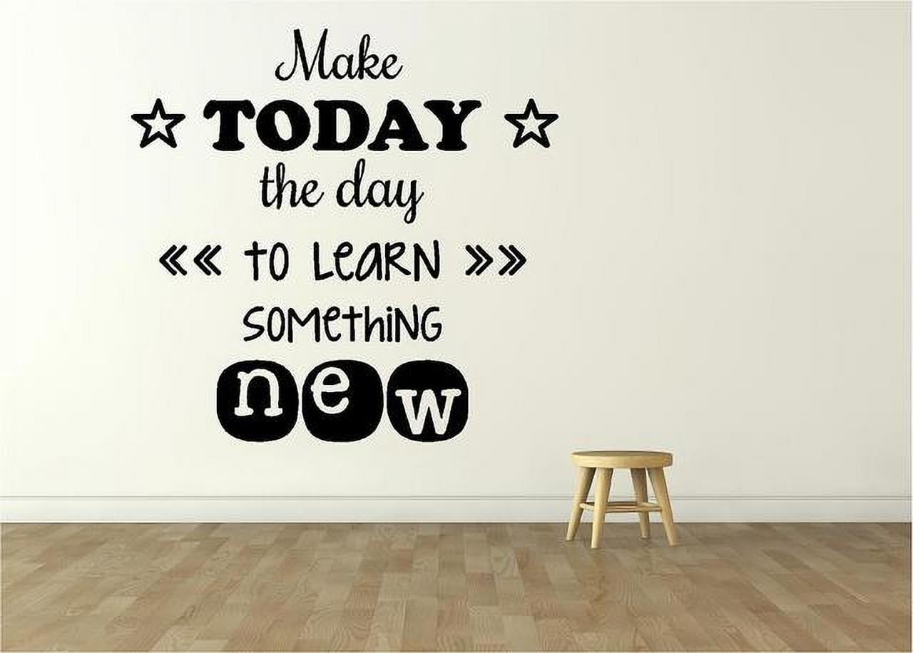 Vinyl Decal: Education Wall Lettering - "Make Today the Day to Learn ...