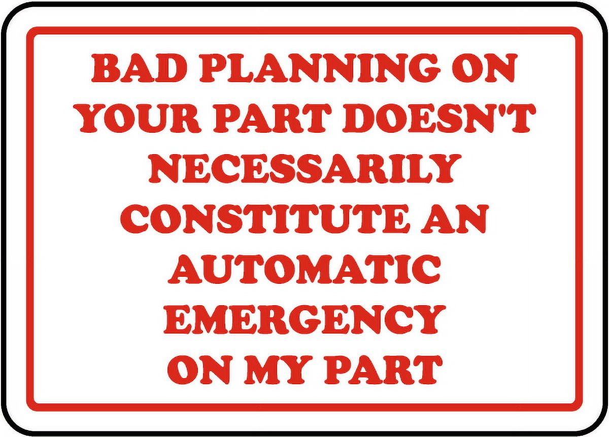 Vinyl Stickers - Bad Planning on Your Part Sign - Safety and Warning ...